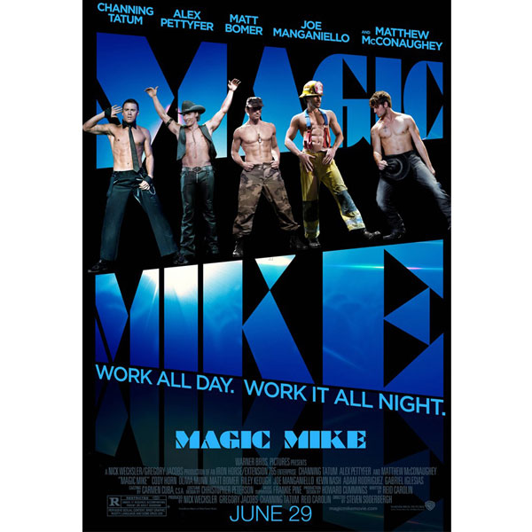 Magic Mike Poster Revealed! Channing Tatum and Matt Bomer Send Us to Shirtless Stripper Heaven ...