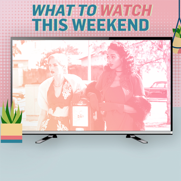 What to Watch This Weekend: Our Top Binge Picks for May 2-3